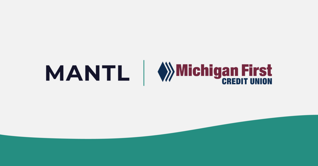 Michigan First Partners with MANTL to Digitize its In-Branch and Online ...
