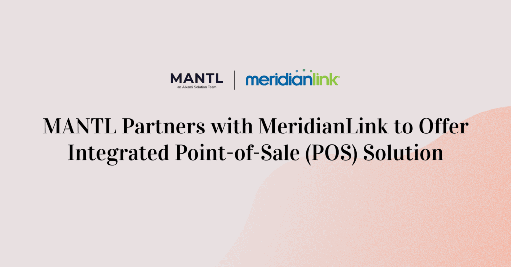 MANTL Partners with MeridianLink to Offer Integrated Point-of-Sale (POS ...